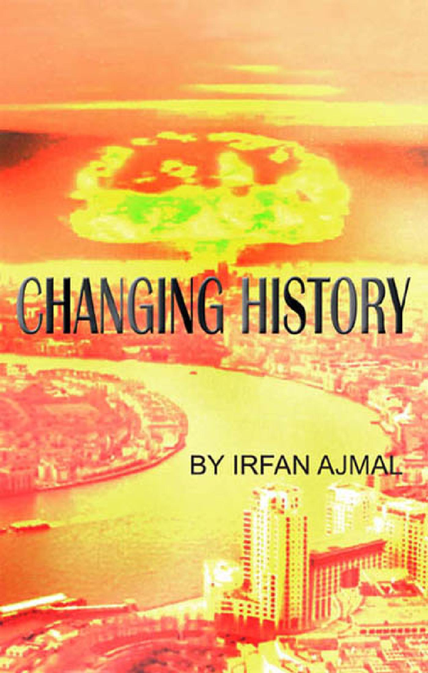 CHANGING HISTORY. IRFAN AJMAL. Comprar ebook